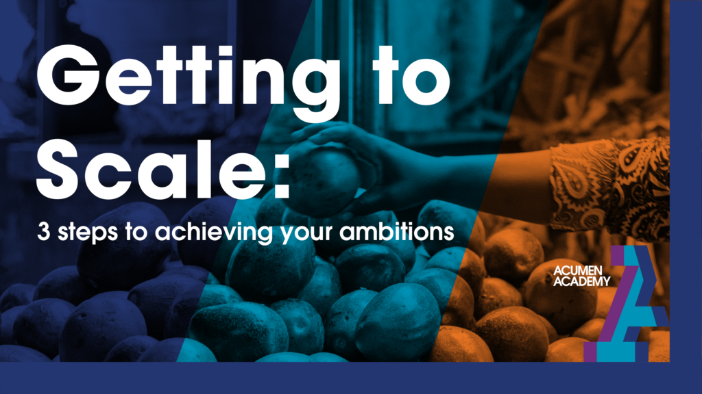 Getting to scale: 3 steps to achieving your ambitions • Spring Impact